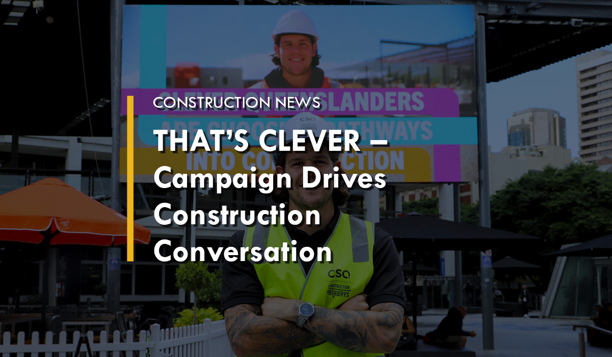THAT’S CLEVER – Campaign drives construction conversation - The ...