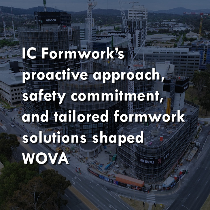 IC Formwork’s proactive approach at WOVA - Case Studies