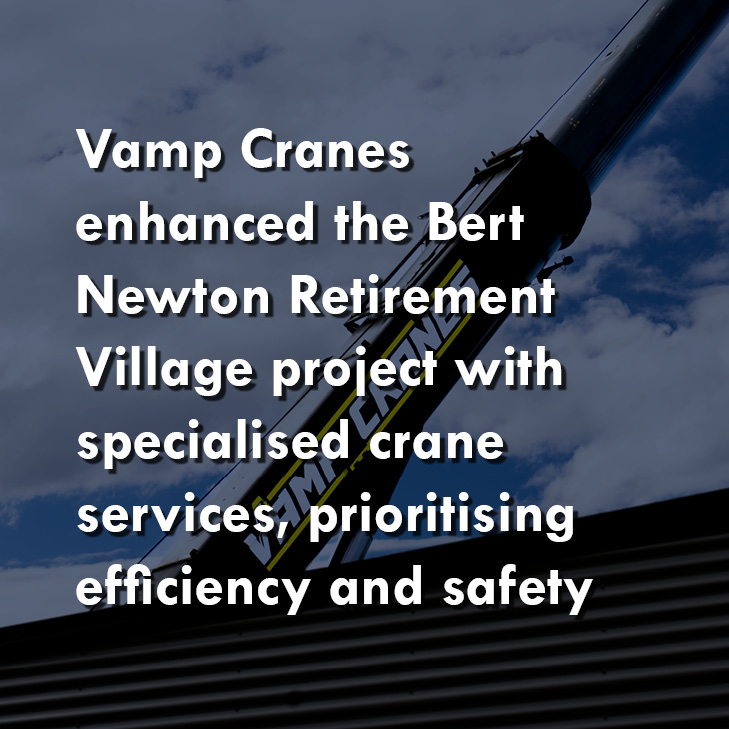 Vamp Cranes Elevates Bert Newton Village- Case Studies