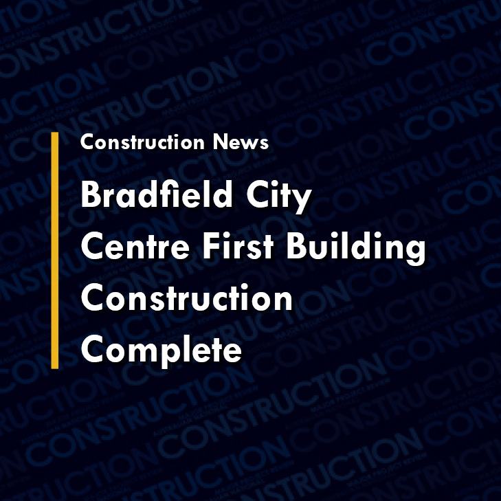 Bradfield City Centre’s First Building Complete - News and Media