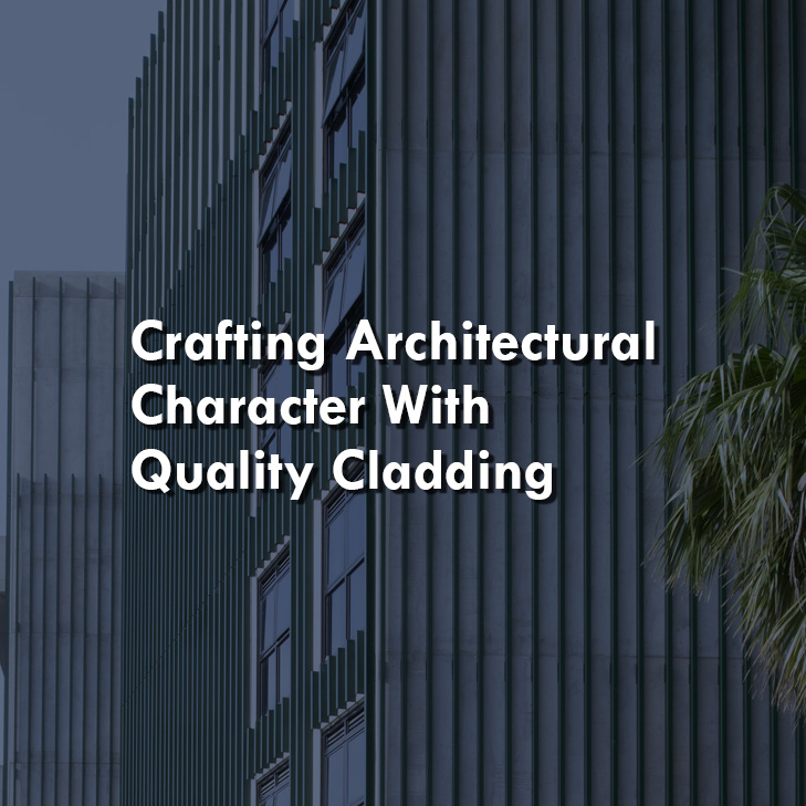 Crafting Architectural Character With Quality Cladding - Case Studies