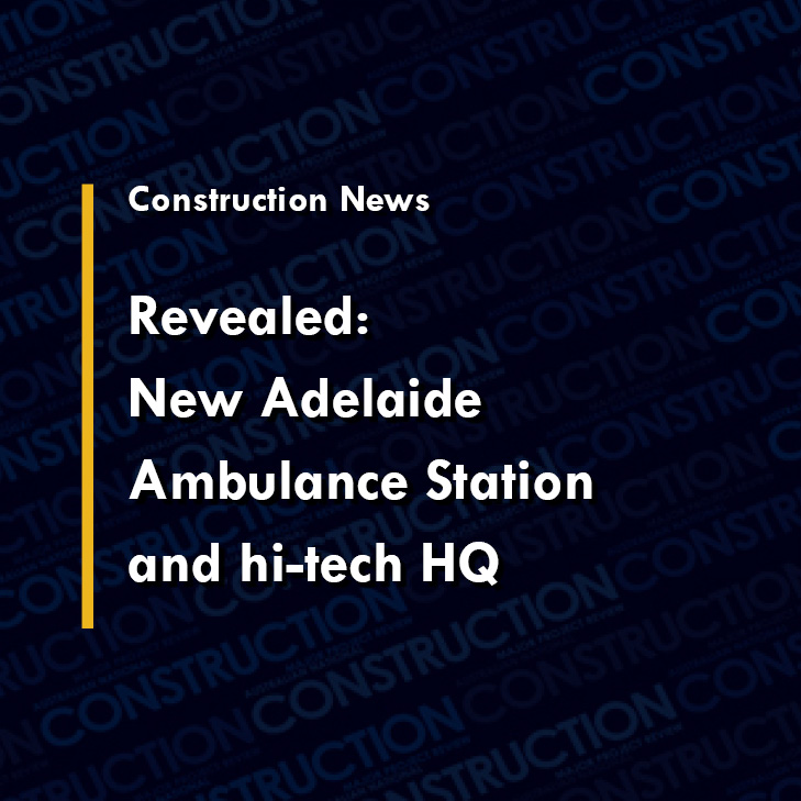 Revealed: New Adelaide Ambulance Station and hi-tech HQ - News and Media